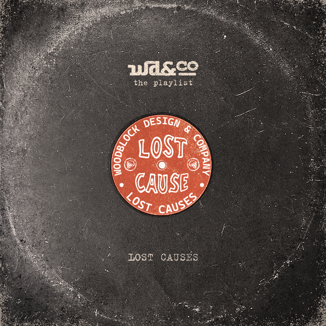 Lost Causes Playlist - WD&Co